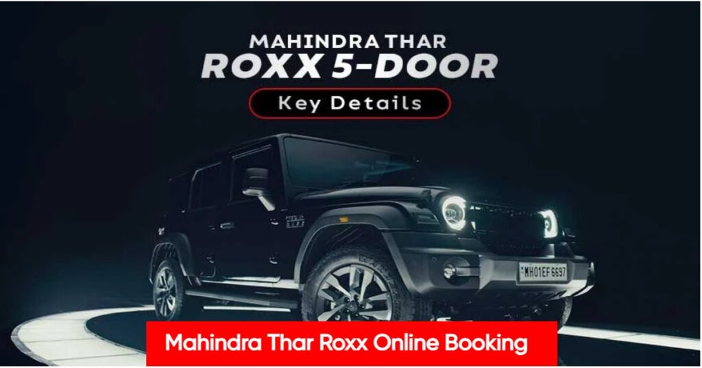 Mahindra Thar Roxx Online Booking:Road Price,Mileage - Booking Help